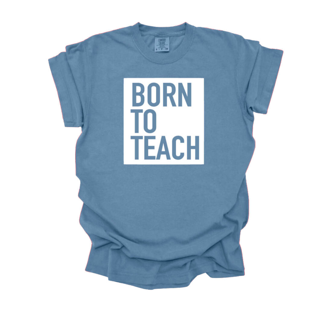 Born To Teach (blue) – Trendy Teacherz